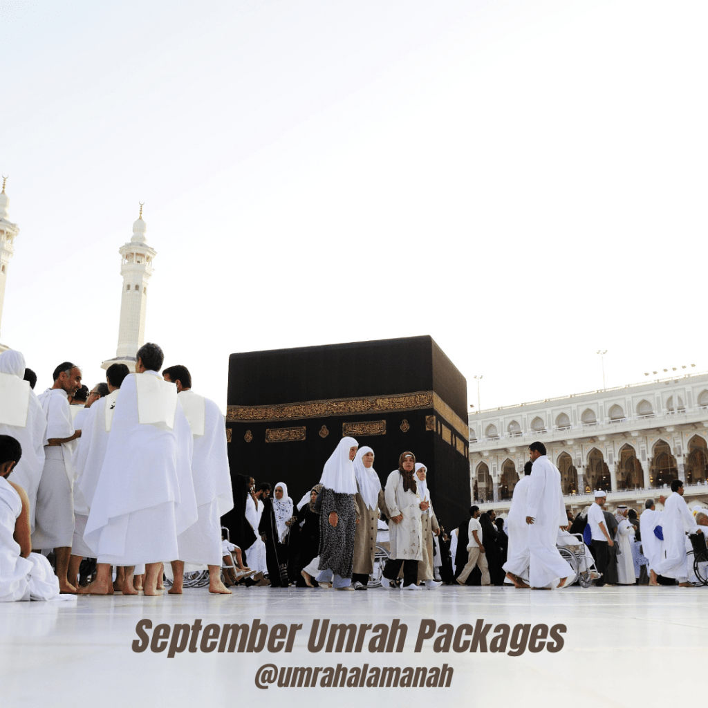 Book September Umrah Packages 2025 from the UK | Umrah Al-Amanah